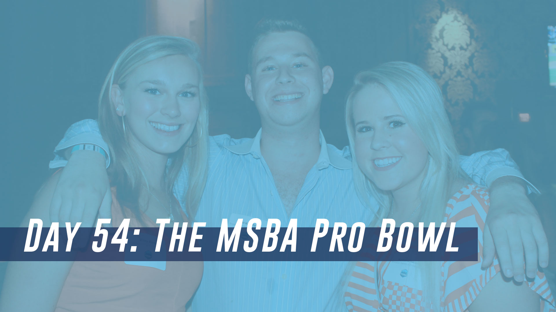 MSBA 2017 Day 54 - The MSBA Pro Bowl